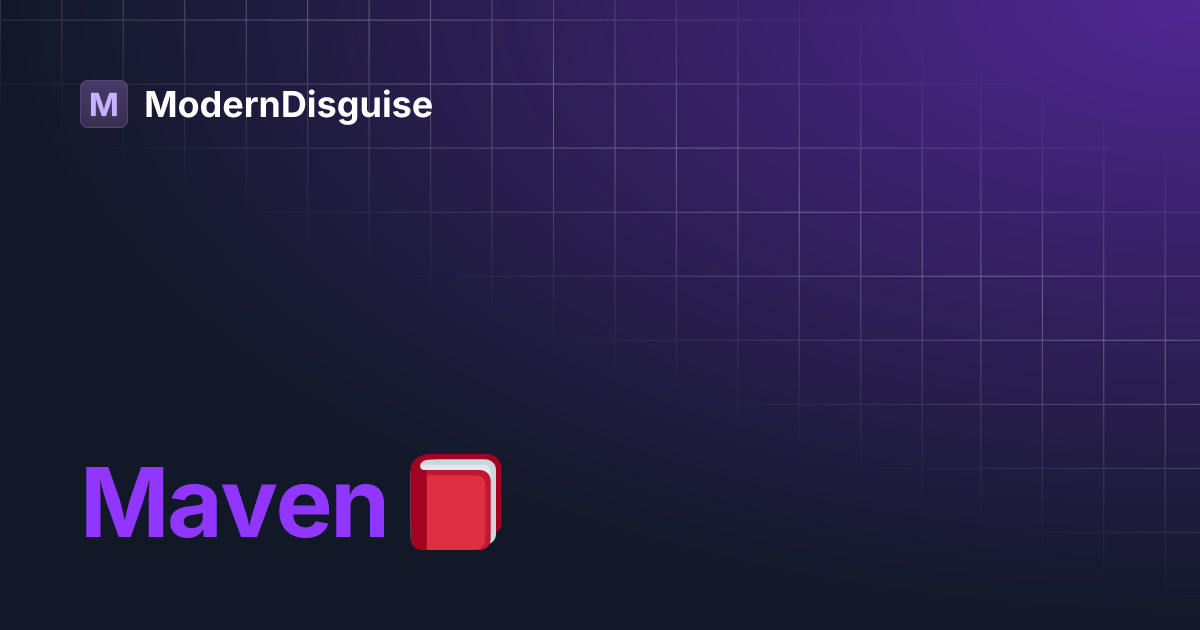 Maven 📕 | ModernDisguise